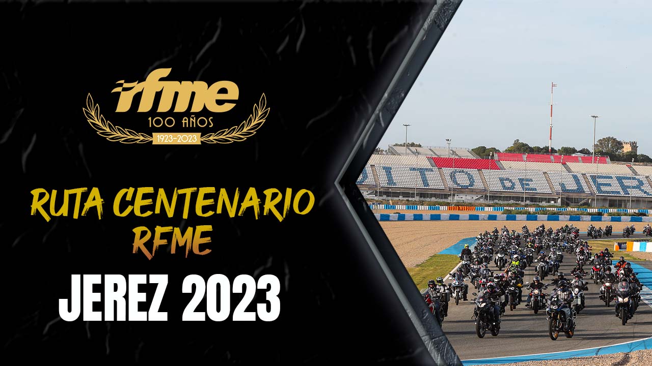Ruta Centenario RFME 2023. Jerez de la Frontera - RFME